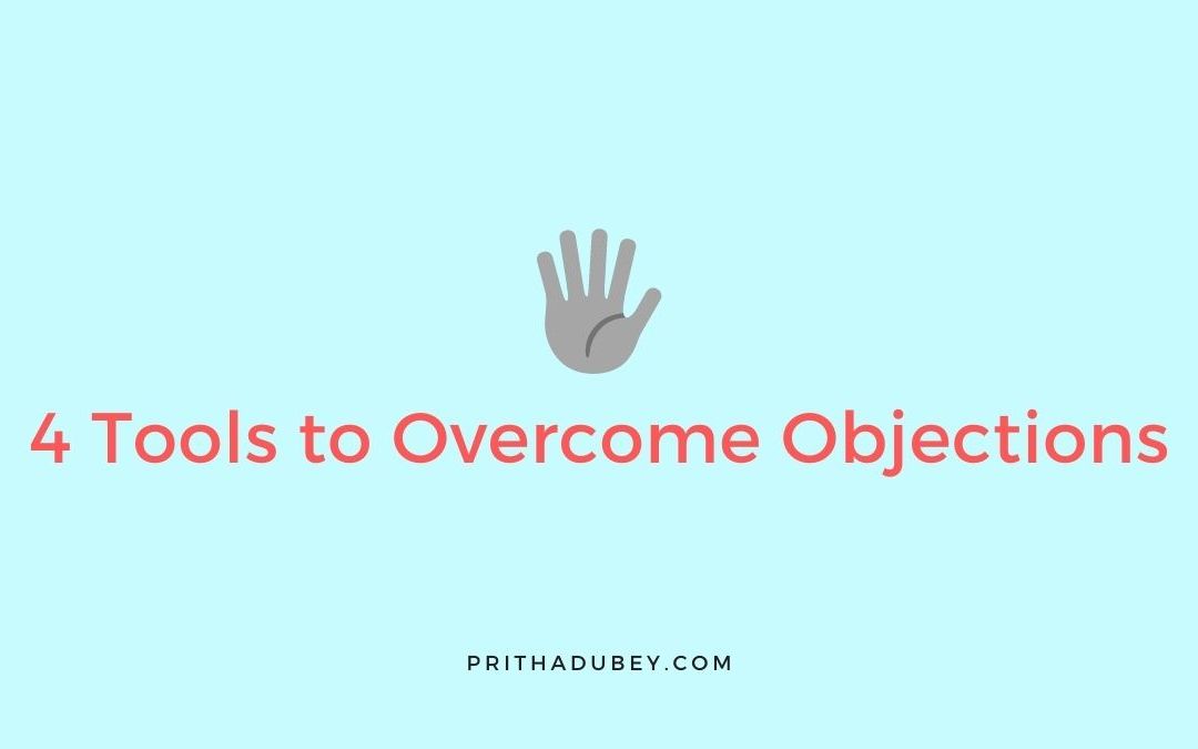 4 Tools to Overcome Objections - Success Vitamin
