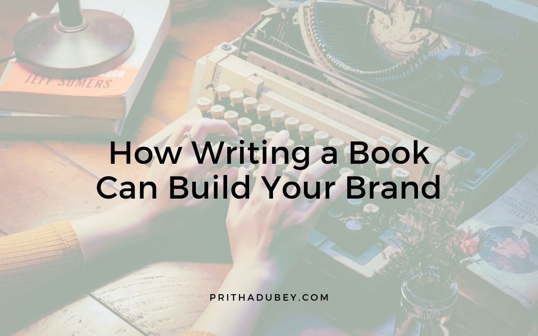How Writing a Book Can Build Your Brand - The Success Vitamin - Global ...