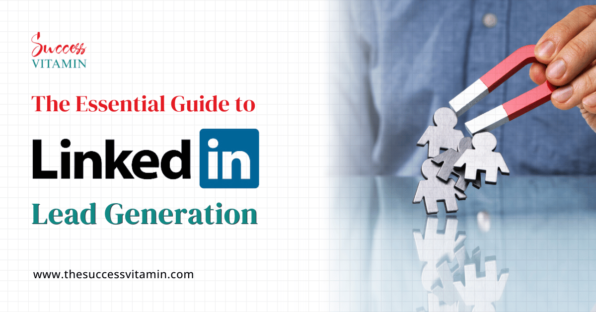 How to Generate Leads Through LinkedIn: 2024 Best Practices